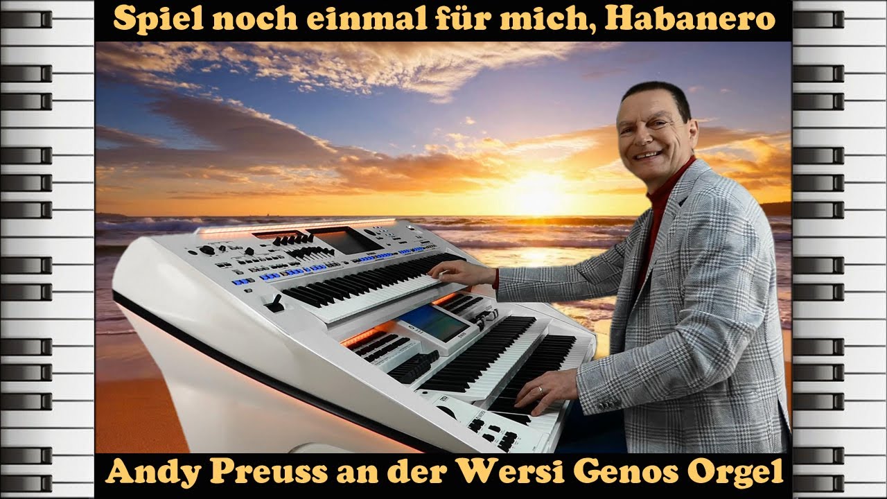 Spiel noch einmal für mich Habanero ️ Andy Preuss an der Wersi Orgel ...
