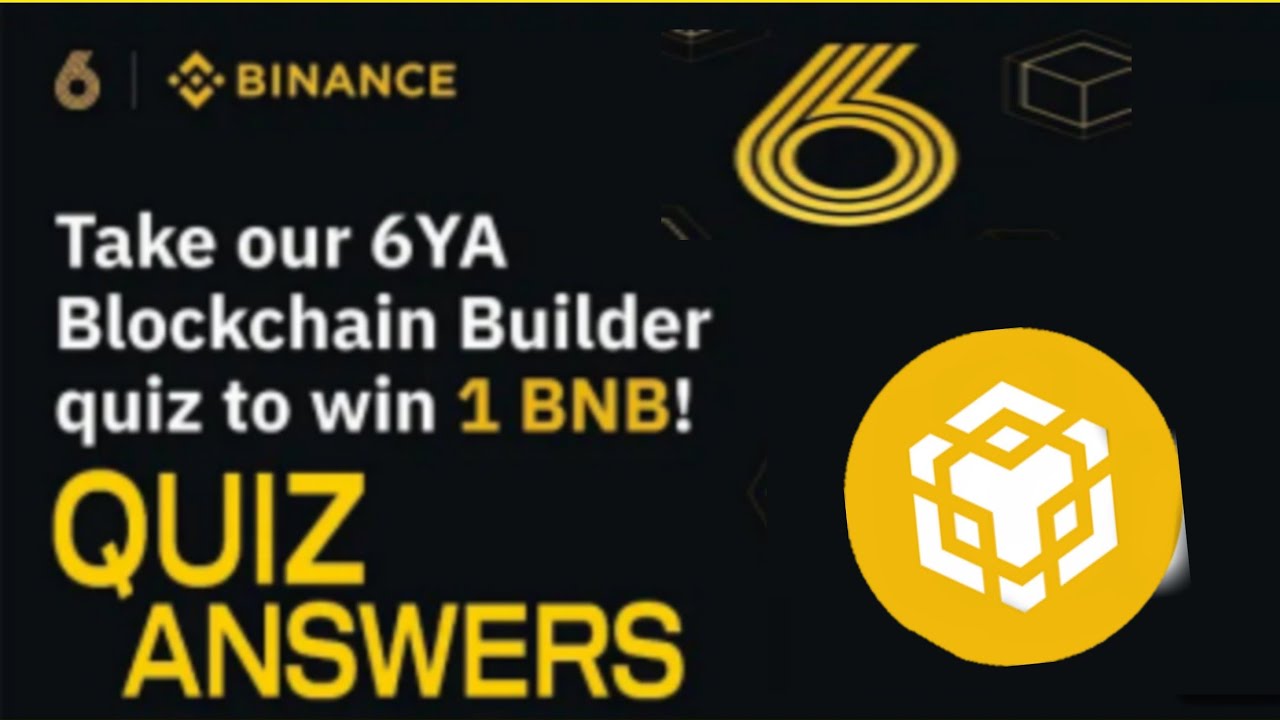 Free 250$ Win 1 BNB || Binance 6YA Blockchain Builder Quiz Answer ...