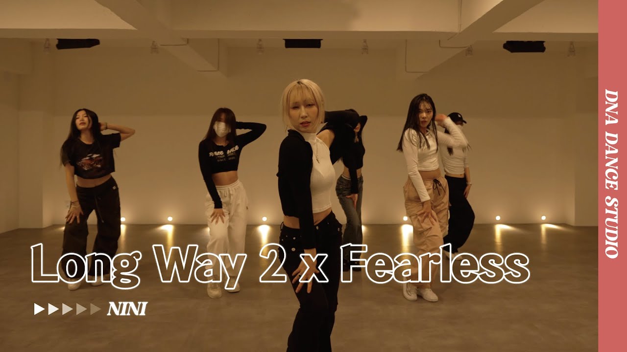 Long Way 2 x Fearless Mash Up | NINI Choreography | DNA Dance Studio ...