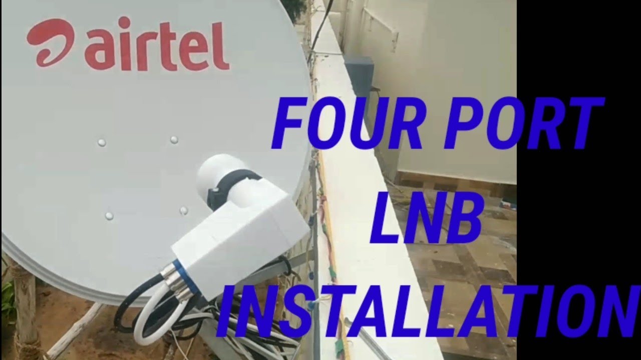 AIRTELDTH FOUR PORT LNB INSTALLATION - YouTube