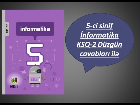 5-ci sinif İnformatika KSQ-2 Düzgün cavabları ilə