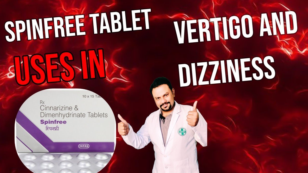 Spinfree tablet uses in vertigo and dizziness. - YouTube