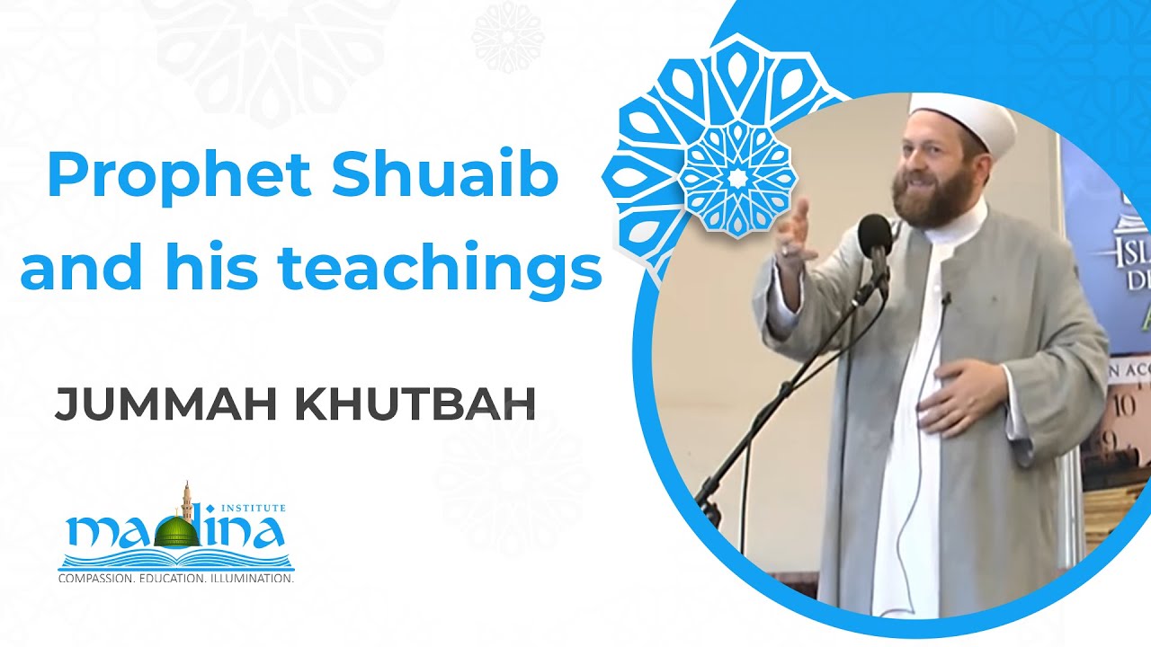 Prophet Shuaib & his teachings | Jumma Khutbah | Shaykh Muhammad Bin ...