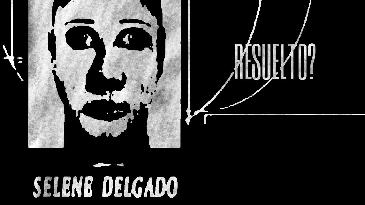 EL CASO DE SELENE DELGADO | Toda la información - YouTube