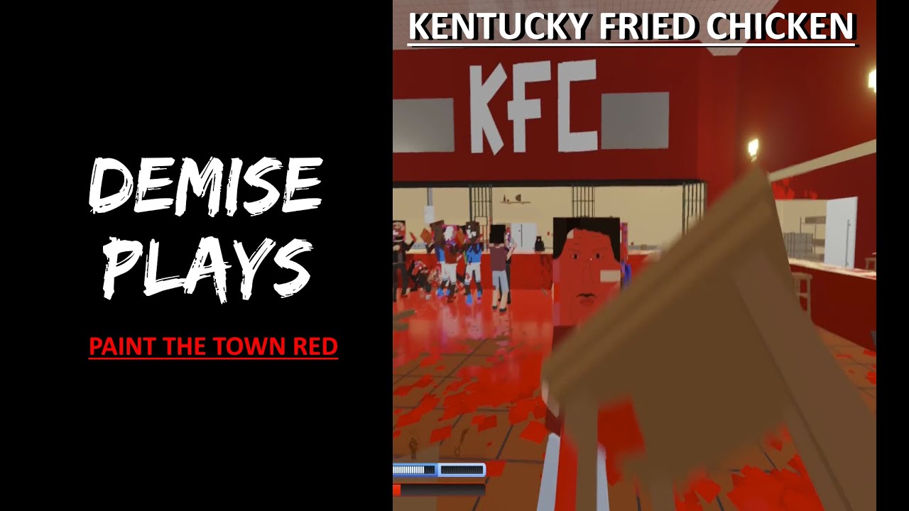 KFC Blood Bath | Paint The Town Red - YouTube