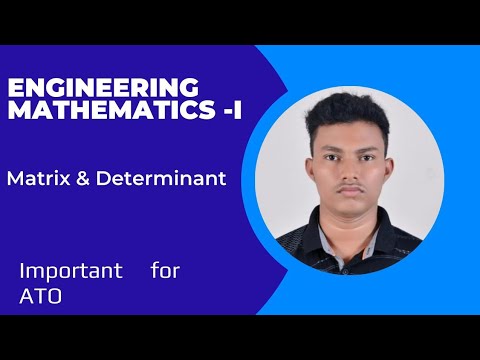 Matrix and Determinant part 1, Engineering Mathematics - I for ATO Exam ...