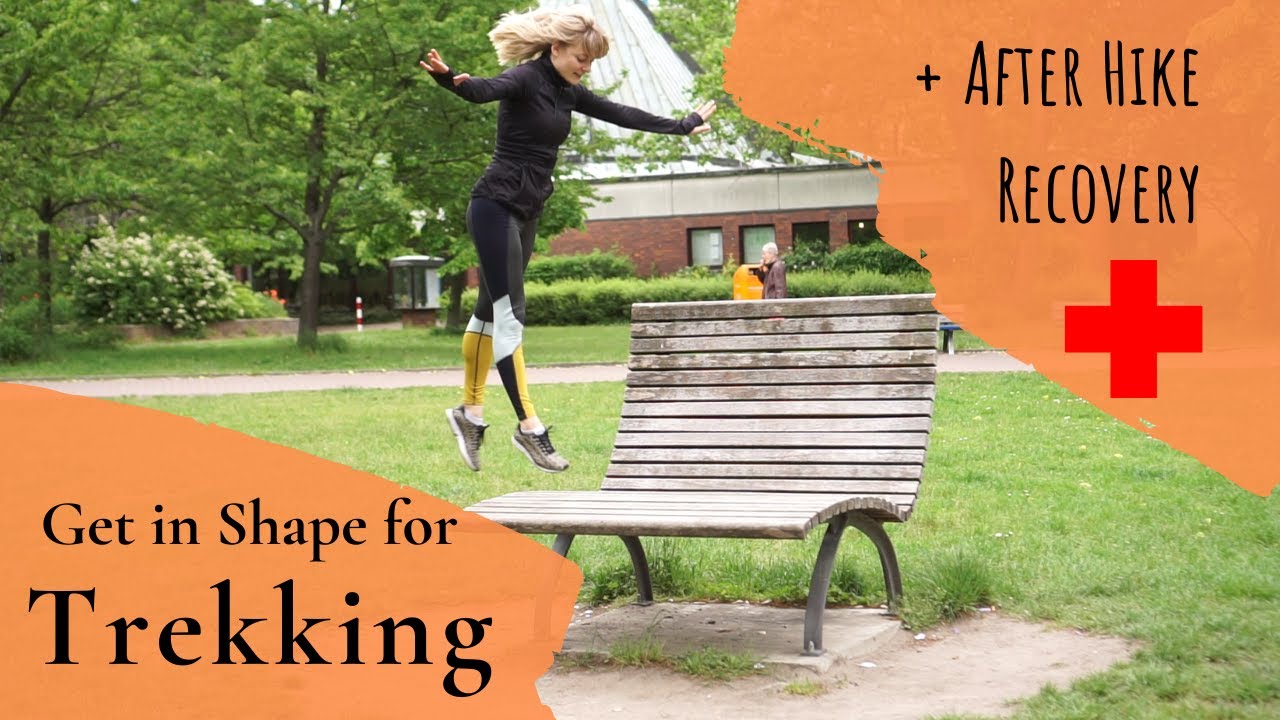 Get in Shape for Trekking + after Hike Recovery - YouTube