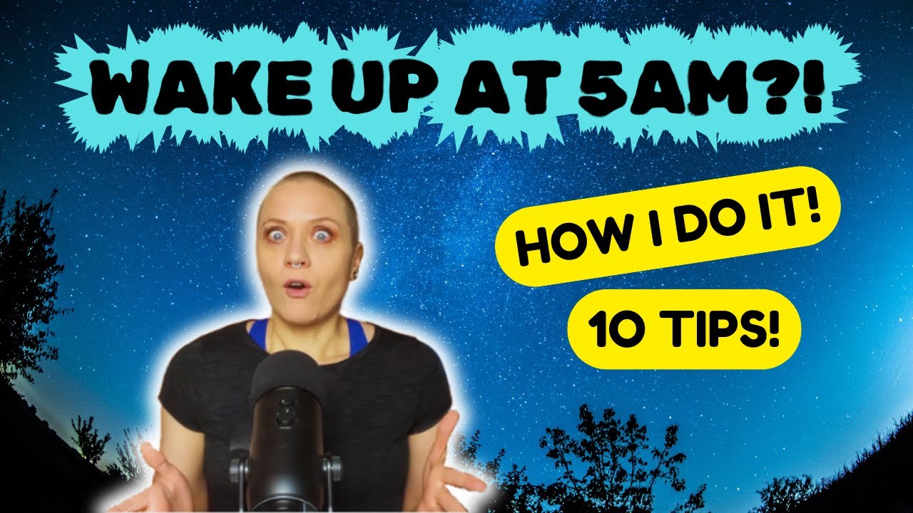 How to wake up early! How I became part of the 5am club and you can too ...