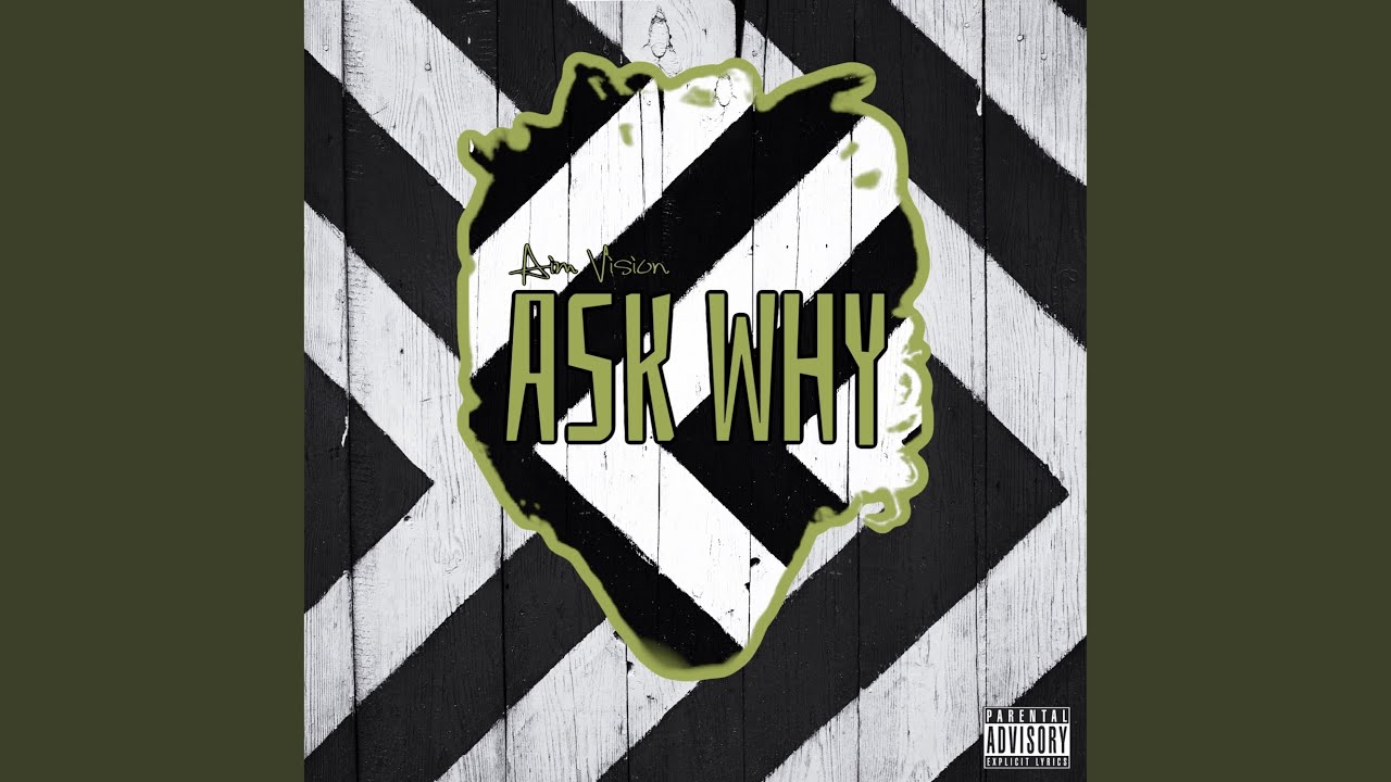 ASK WHY - YouTube