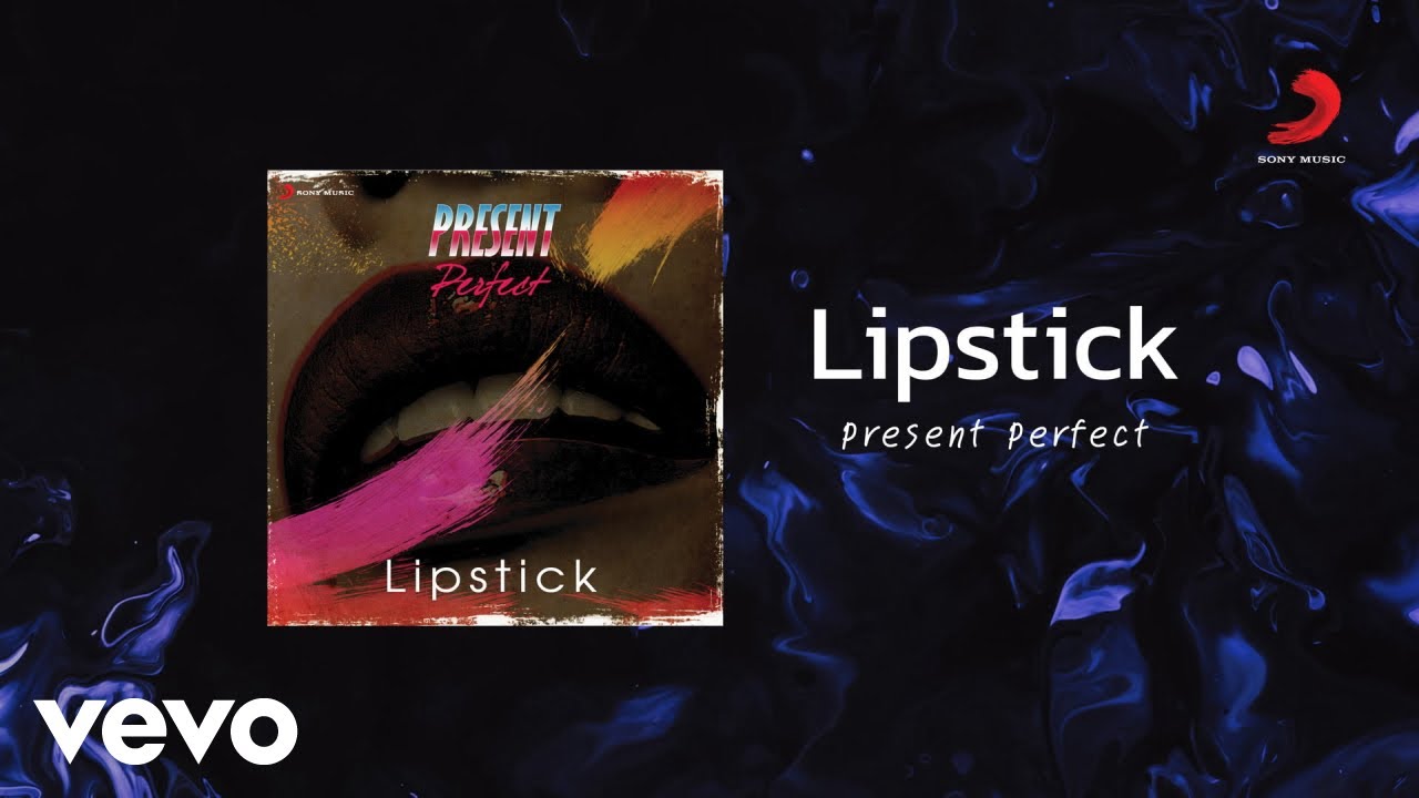 Present Perfect - Lipstick (Official Lyric Video) - YouTube
