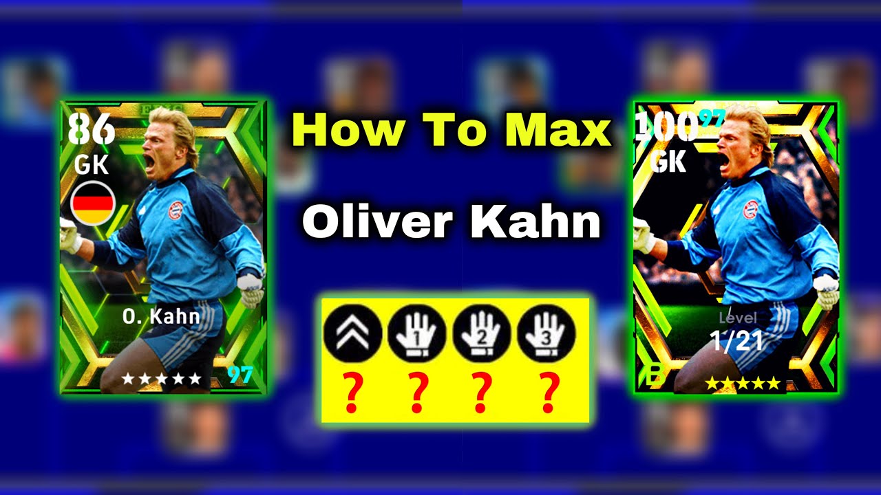 How to max Oliver Kahn in Efootball 2023 Mobile 4K quality - YouTube