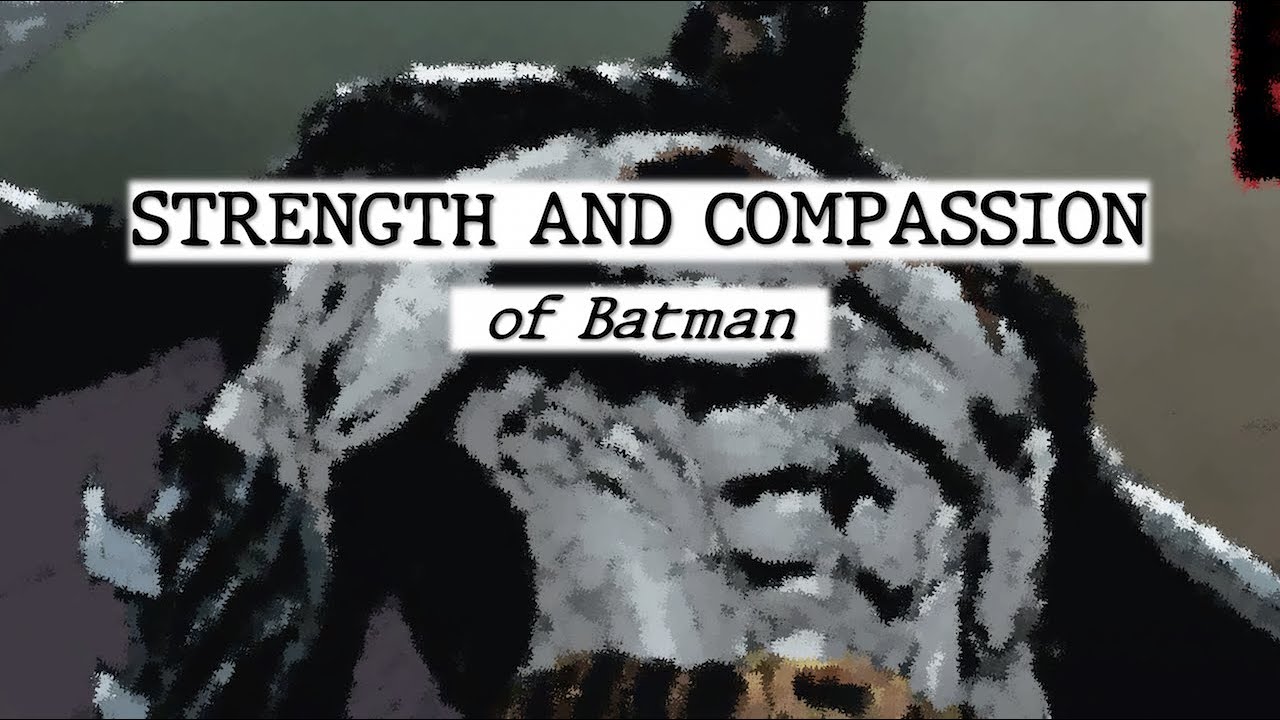 Strength and Compassion of Batman - YouTube