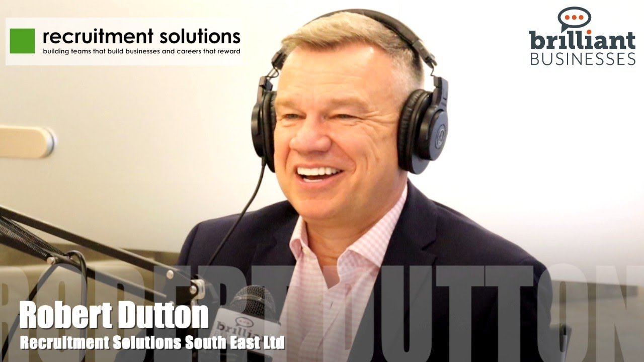 Brilliant Businesses Podcast Episode 132 - Robert Dutton, Recruitment ...