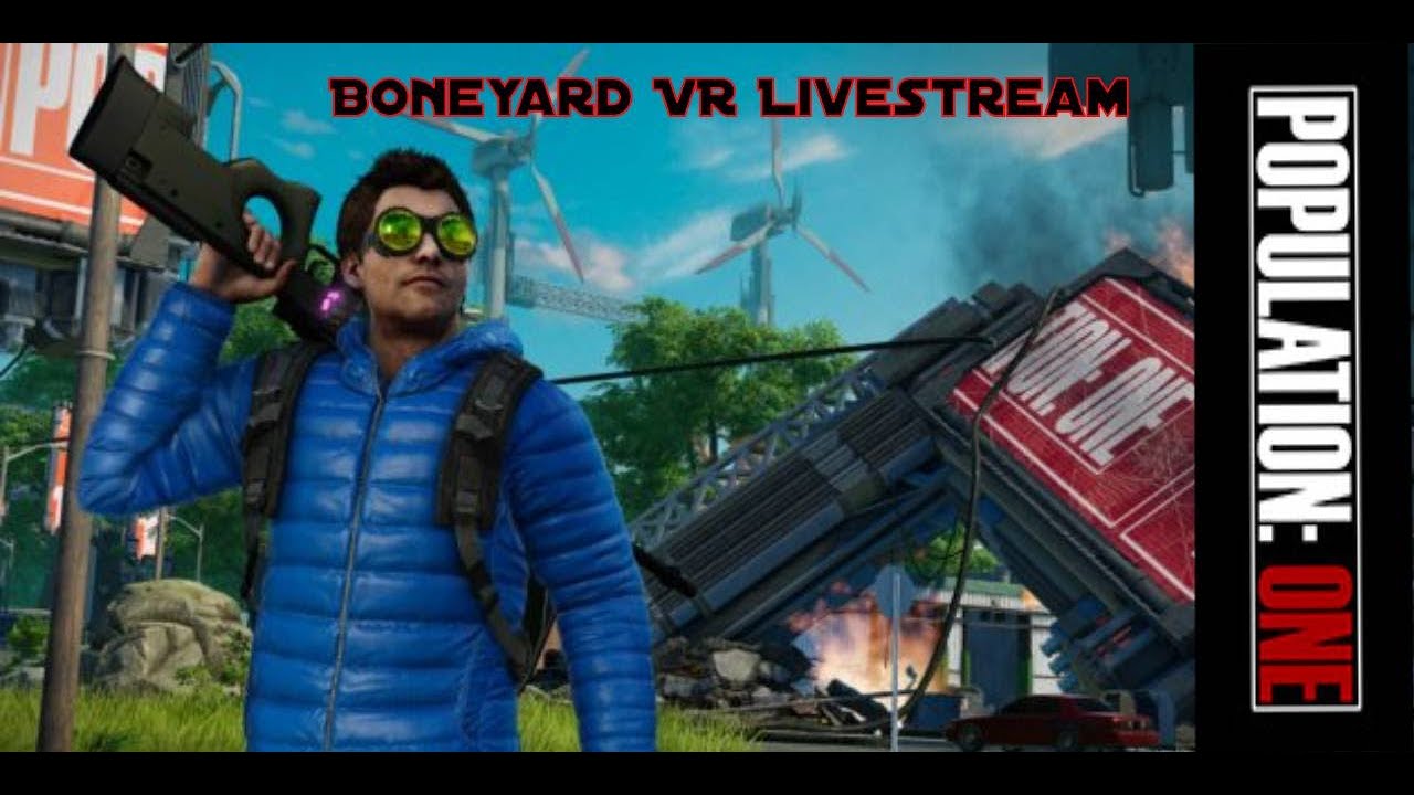 Boneyard VR Sunday Livestream: Population: One - YouTube