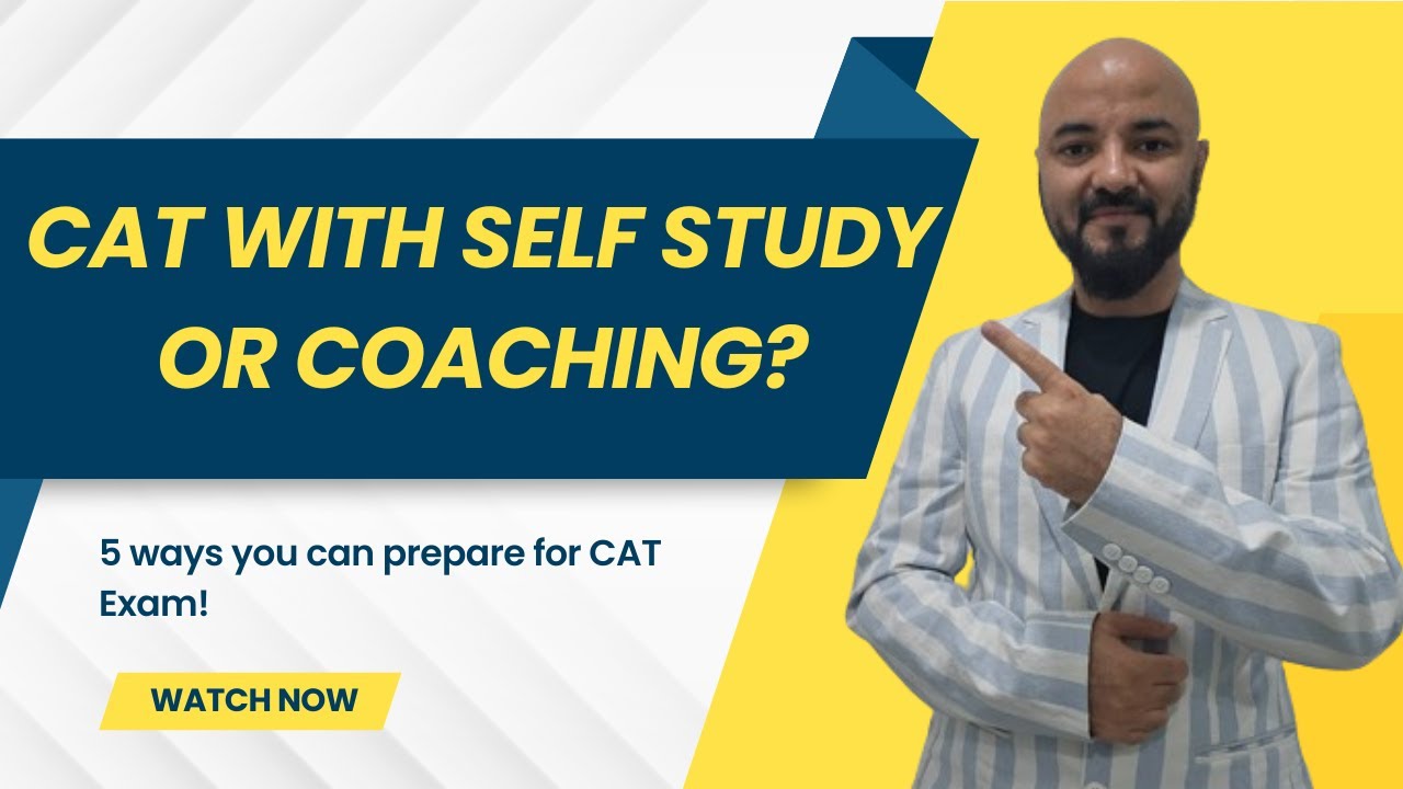 CAT with Self Study or Coaching? 5 ways you can prepare for CAT Exam ...