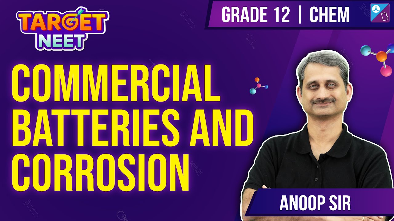 Commercial Batteries and Corrosion | Class 12 | NEET 2024 | Anoop Sir ...
