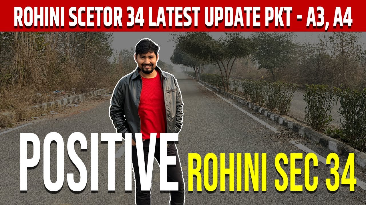 Rohini Sector 34 Latest Update about PKT - A3, A4 - YouTube