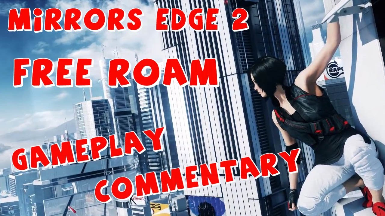 Mirrors Edge 1 Gameplay Com - Mirrors edge 2 Free roam - YouTube