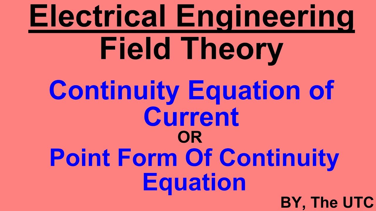 Continuity Equation of Current | Field Theory | Point Form Of ...