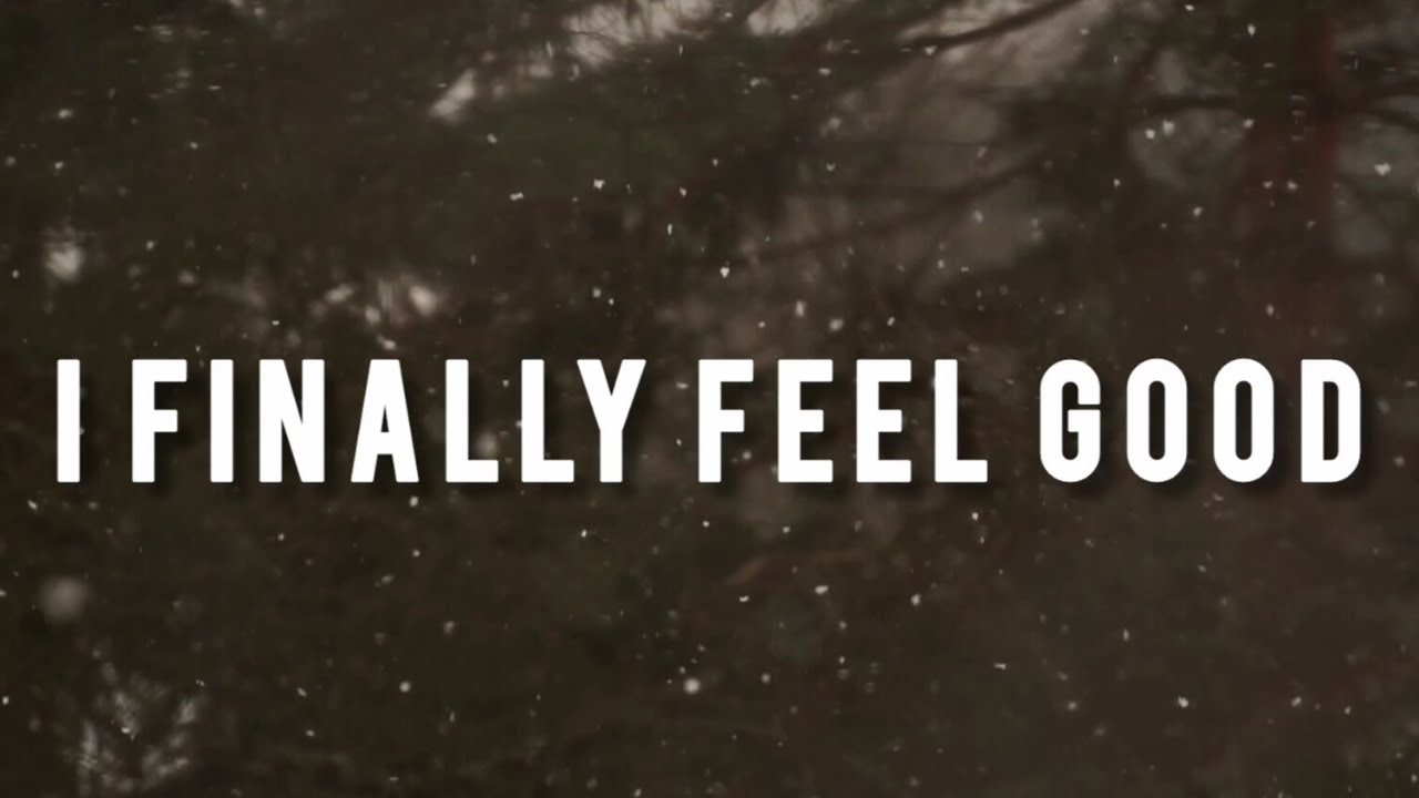 James Arthur - I Finally Feel Good (Lyric Video) - YouTube