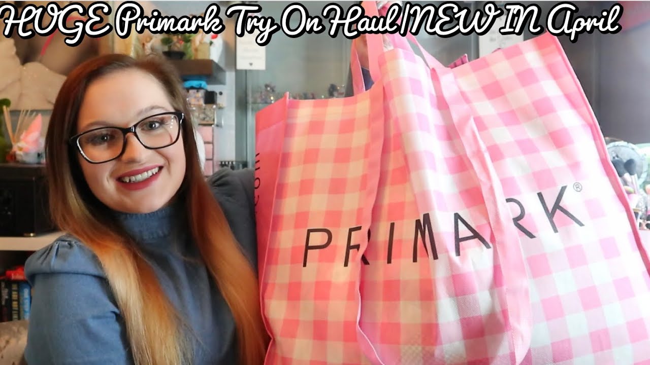 HUGE Primark Try On Haul|NEW IN April - YouTube
