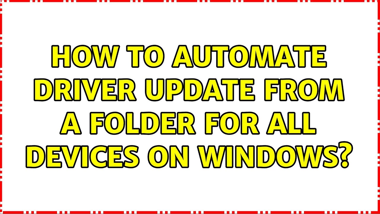 How to automate driver update from a folder for all devices on Windows ...