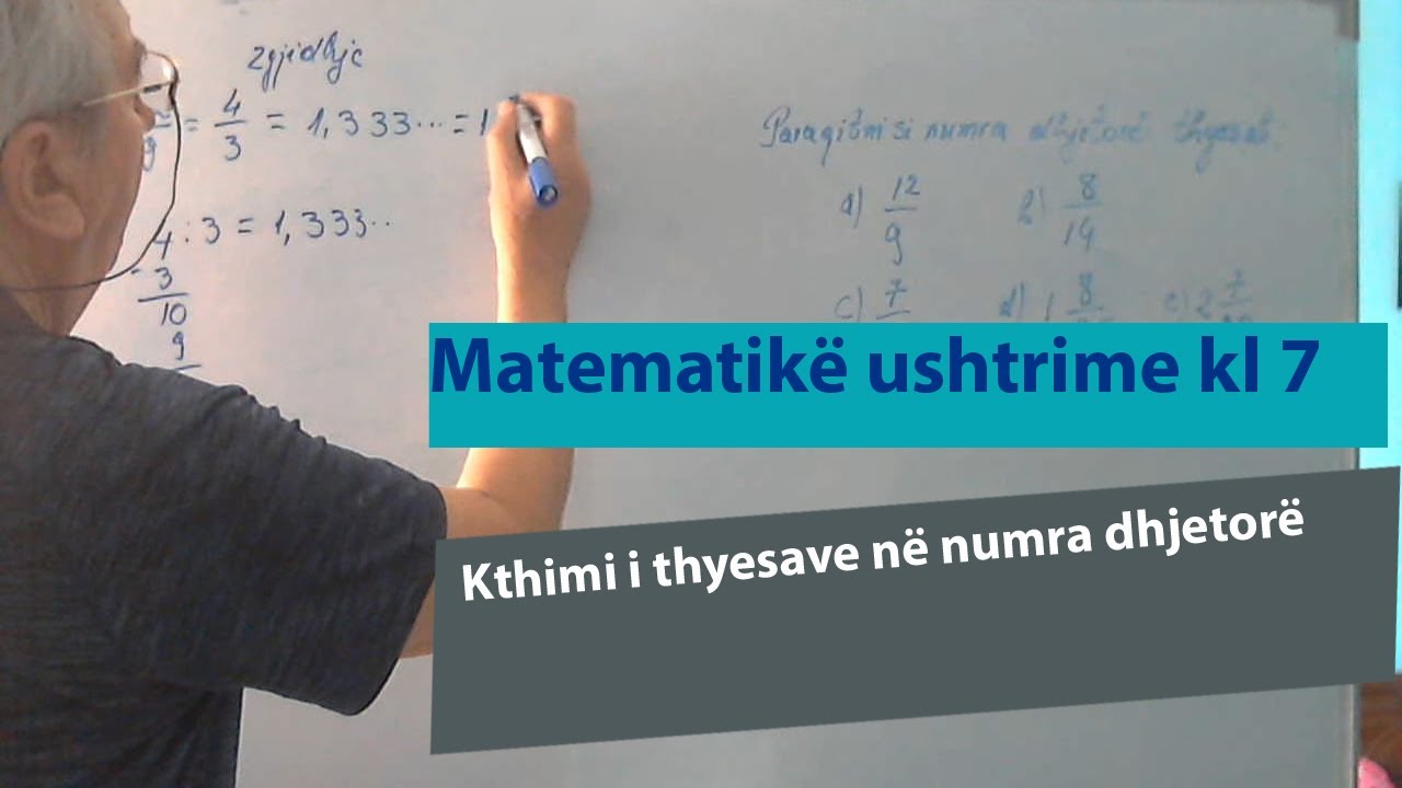 Ushtrime nga matematika për kl 7 / Kthimi I thyesave në numra dhjetorë ...