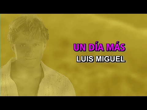 Luis Miguel - Un día más (Karaoke) - YouTube