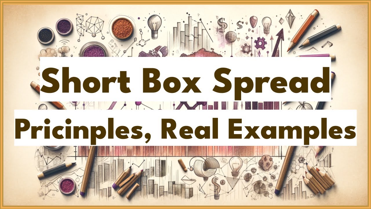EN.11 Short Box Spread: Principles and Real-World Examples - YouTube