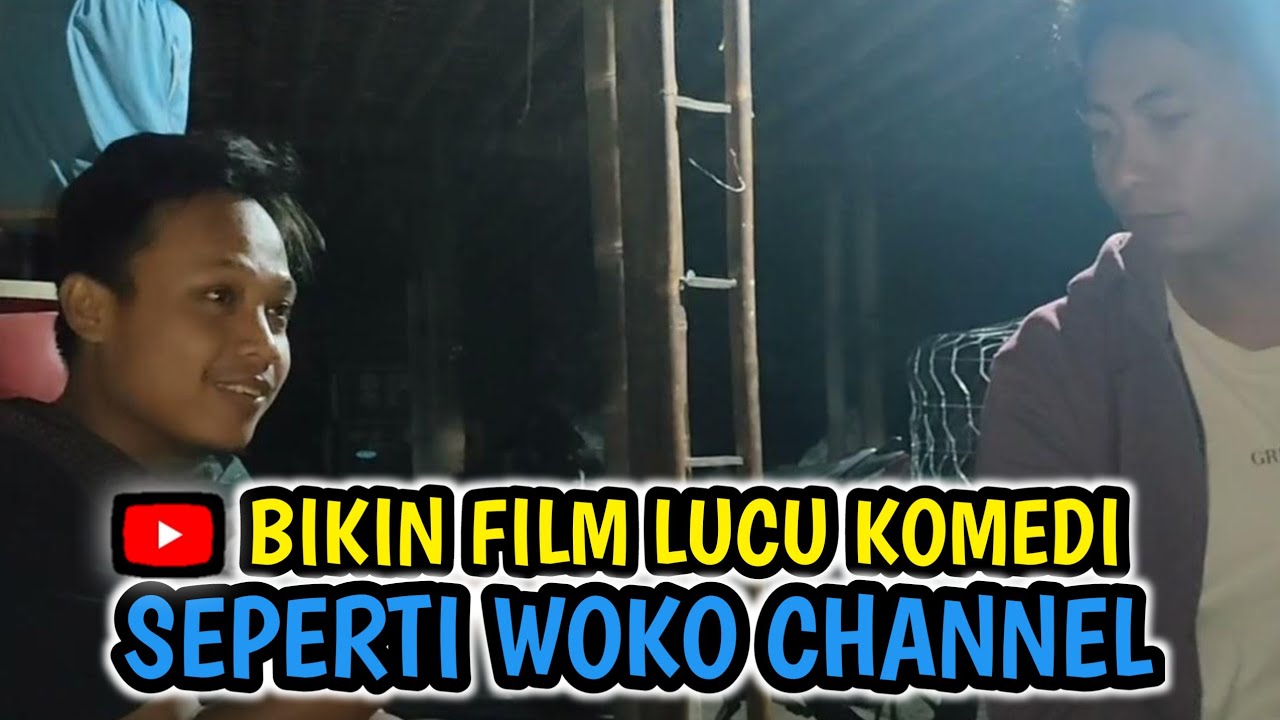 BIKIN FILM PENDEK LUCU SEPERTI WOKO CHANNEL & BEAT COMEDY CHANNEL ...