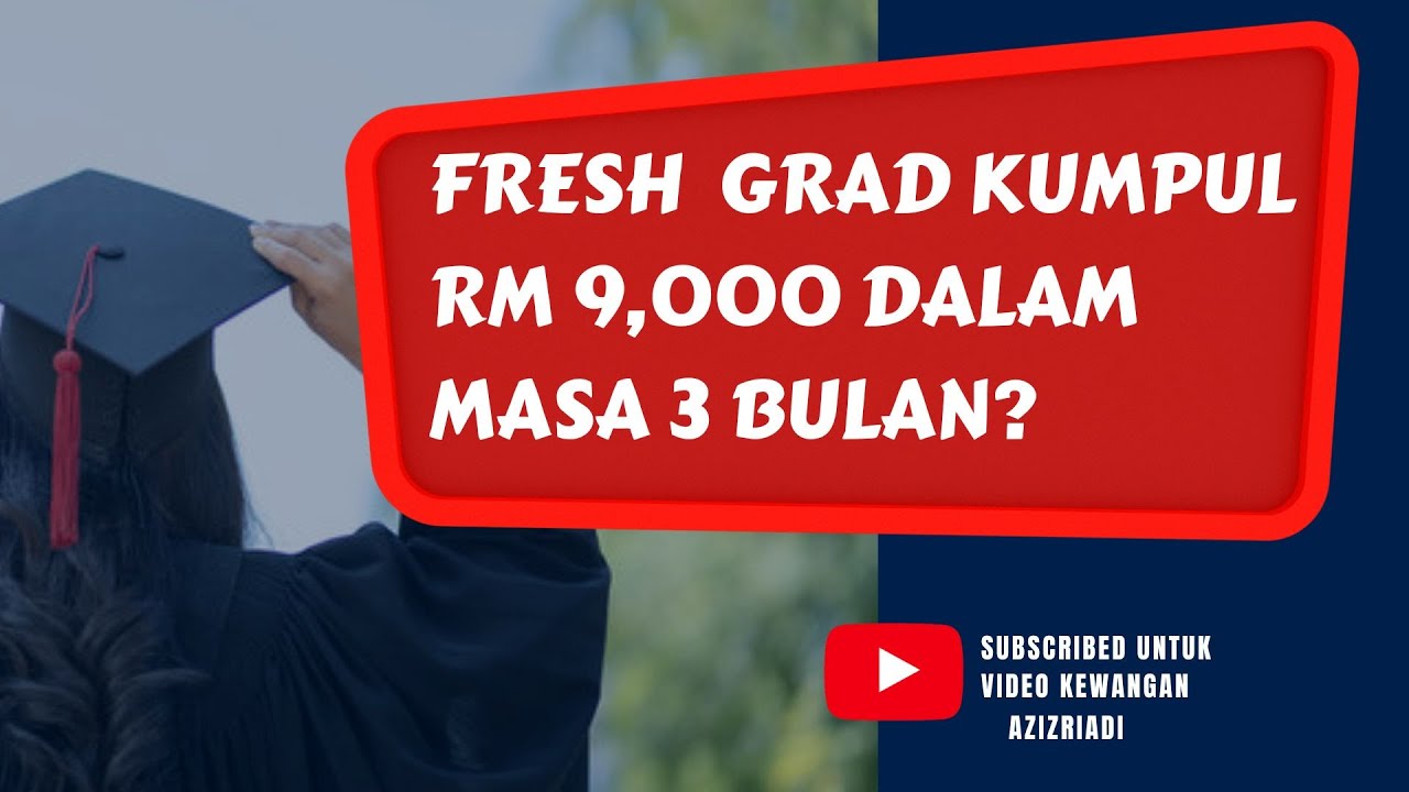 FRESH GRADUATE BARU JOIN KUMPUL RM 9,000 - YouTube