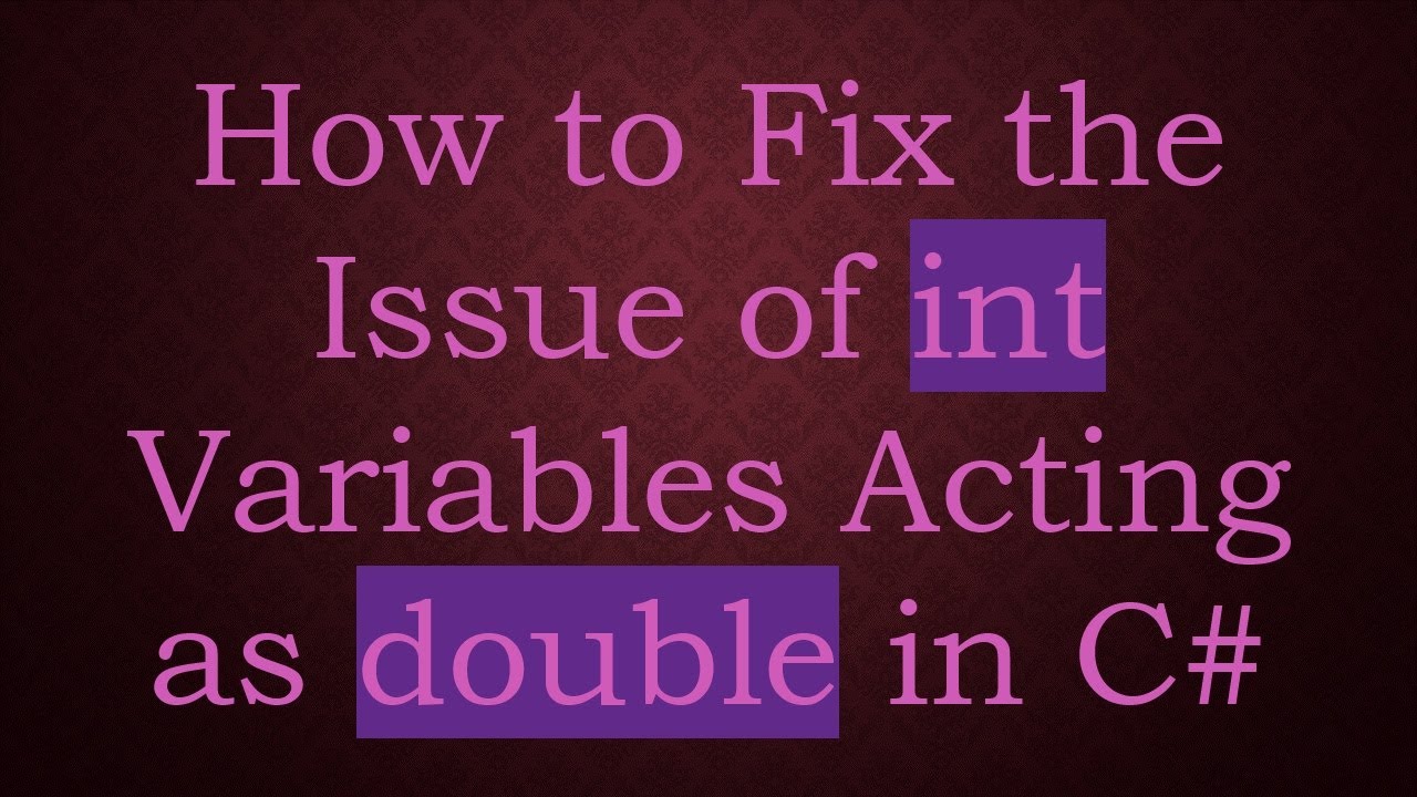 How to Fix the Issue of int Variables Acting as double in C# - YouTube