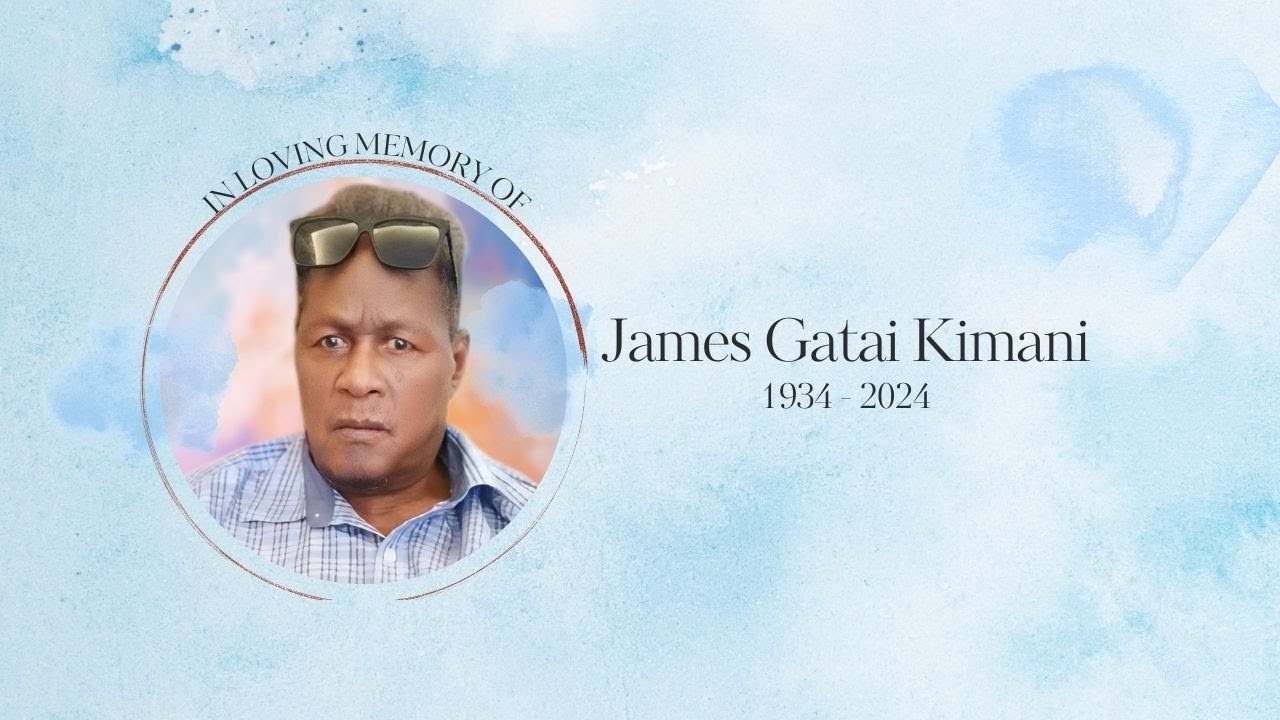 Celebrating the Life of James Gatai Kimani - YouTube