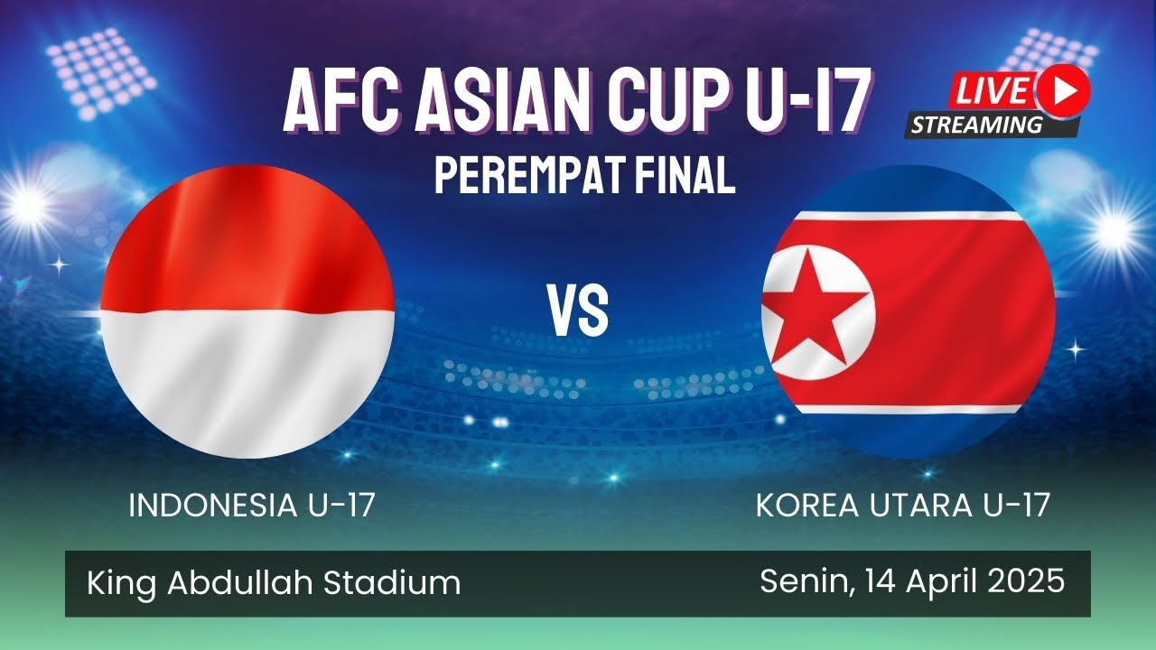 LIVE..!! INDONESIA U-17 vs KOREA UTARA U-17 | PEREMPAT FINAL AFC CUP U-17 - YouTube