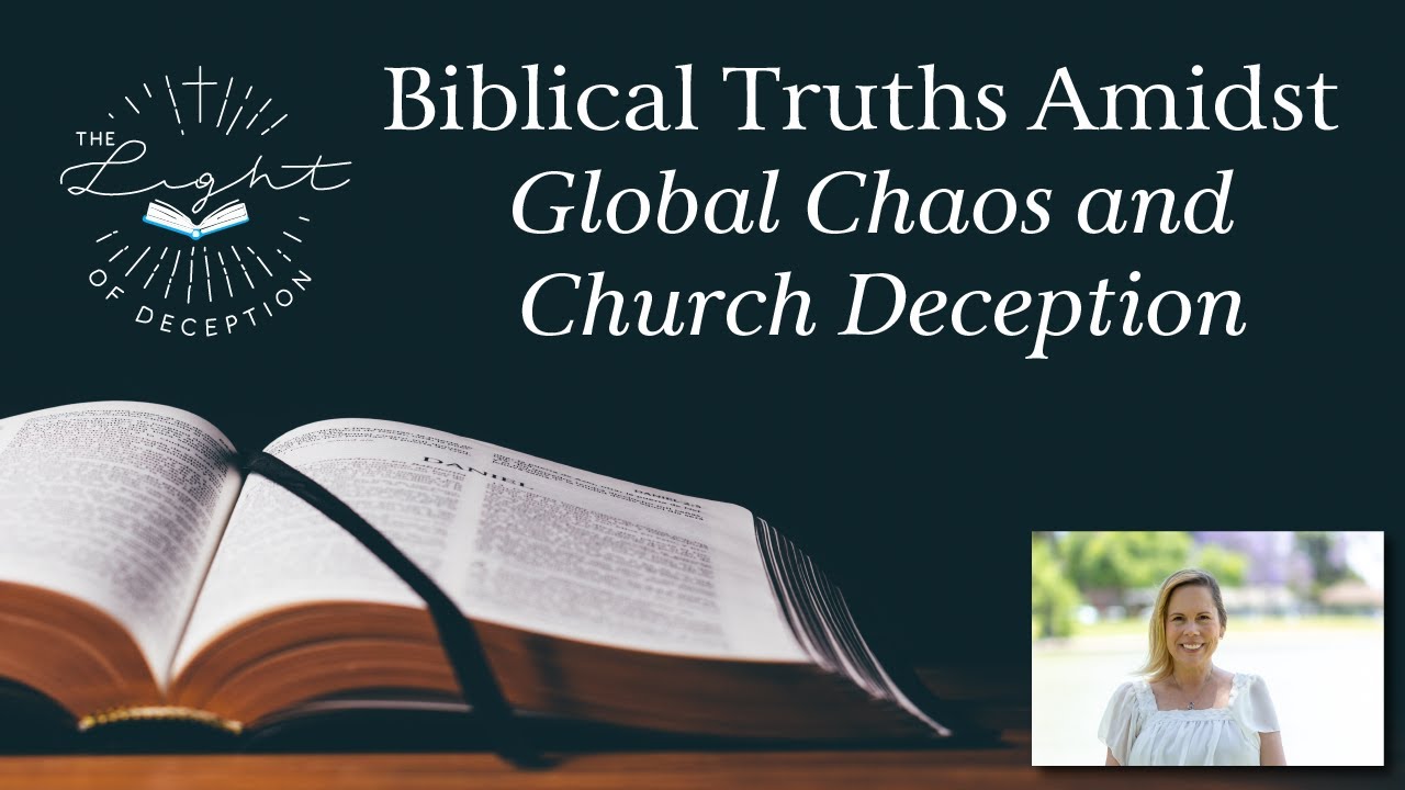 The Light of Deception - Biblical Truths Amidst Global Chaos and Church ...