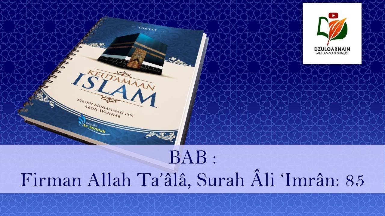 10. Bab Firman Allah Ta’ala: Surah Ali ‘Imran 85 - Fadhlul Islam - YouTube