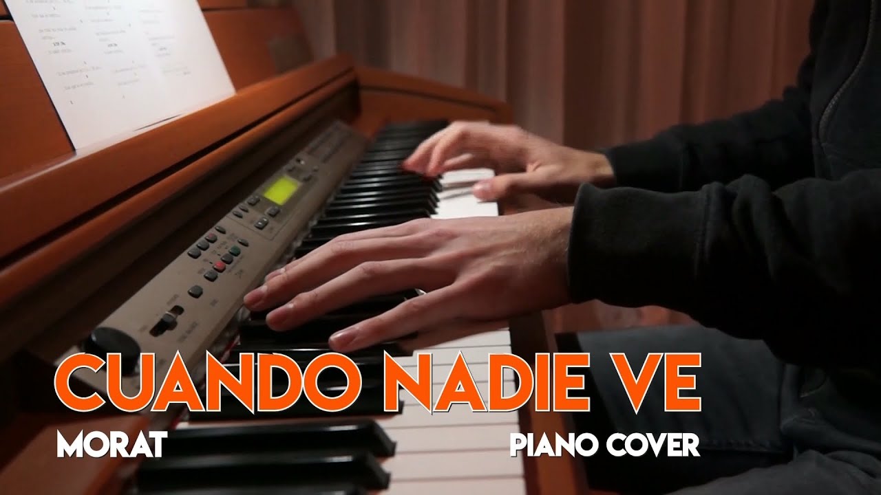 Cuando Nadie Ve - Morat - Piano Cover - YouTube