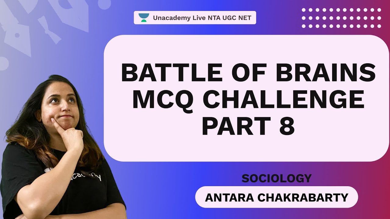 Battle of Brains MCQ Challenge Part 8 | Antara Chakrabarty | NTA UGC NET | Unacademy Live - YouTube