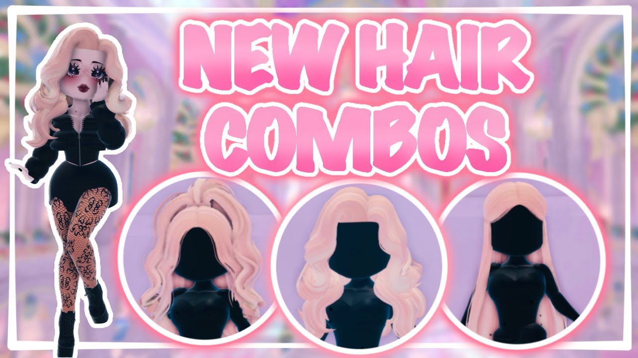 NEW HAIR COMBOS IN ROYALE HIGH - YouTube