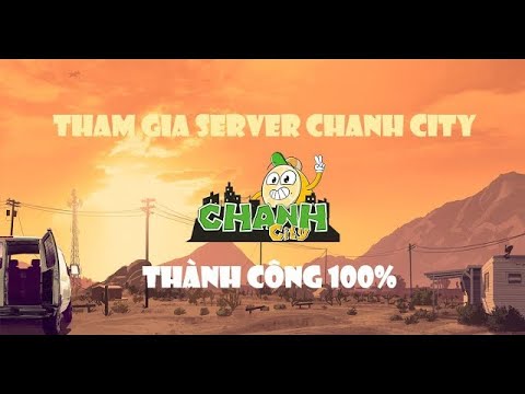 CHANH CITY - HƯỚNG DẪN TẢI GAME GTA5 VÀO CHƠI SERVER CHANH CITY - YouTube