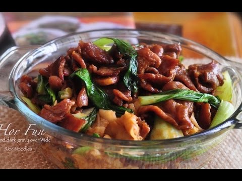 Beef Hor Fun | Chow Fun (Beef in dark saucy gravy with wide rice ...