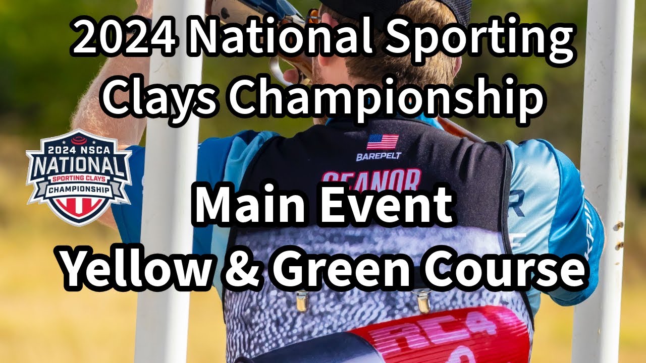 2024 National Sporting Clays Championship- Main Event - Yellow & Green ...