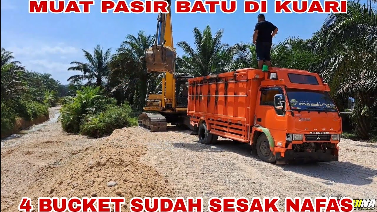 MUAT PASIR BATU DI KUARI 4 BUCKET SUDAH SESAK NAFAS - YouTube