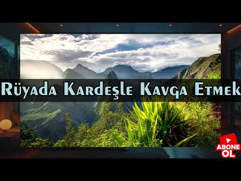 Rüyada Kardeşle Kavga Etmek anlamı nedir