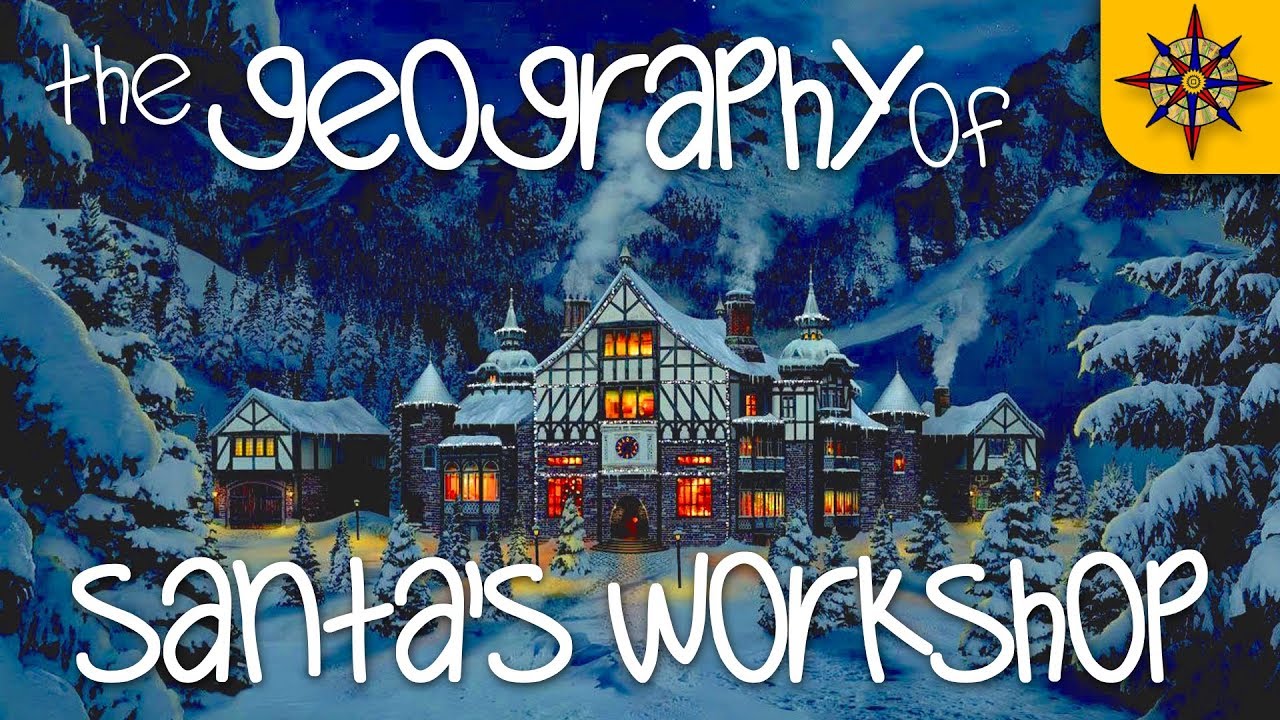 The Geography of Santa's Workshop - YouTube