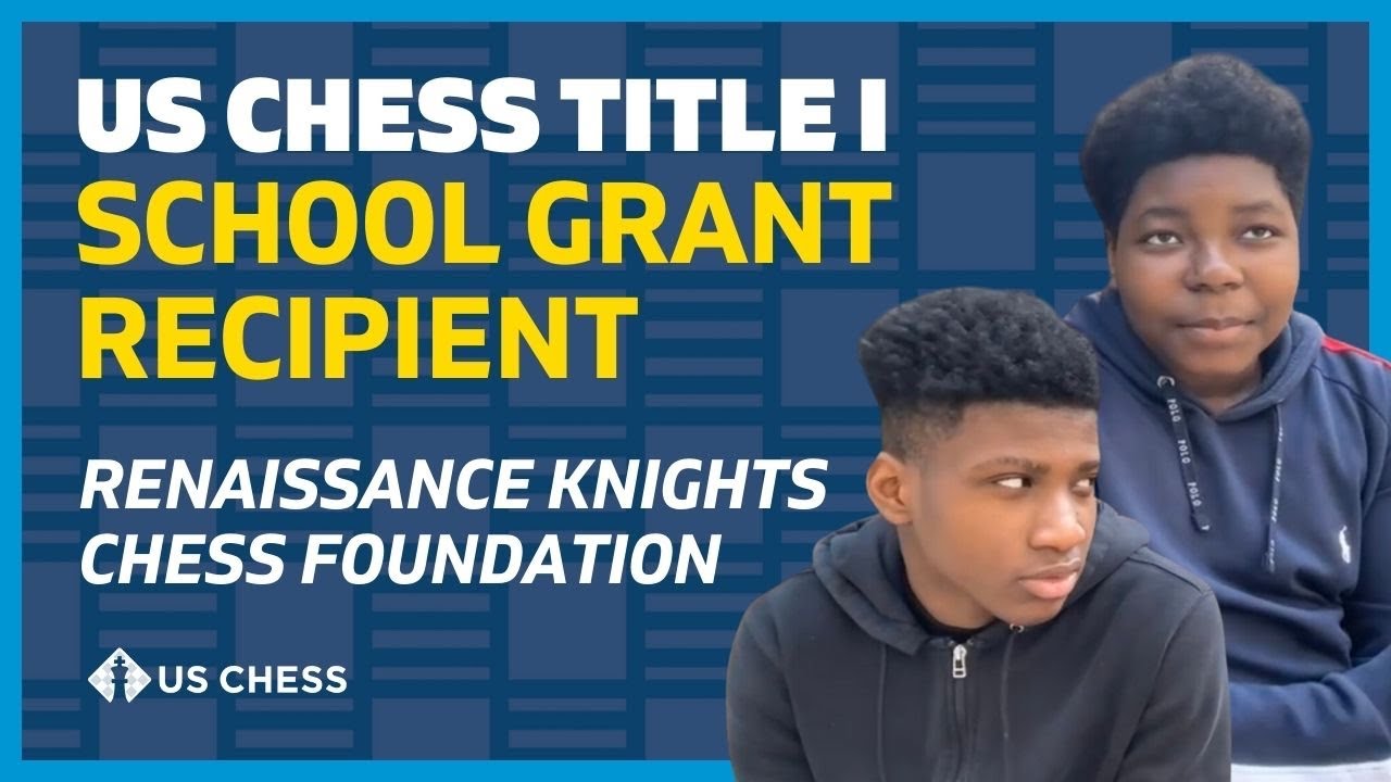 US Chess Title I Grant Recipient: Renaissance Knights Chess Foundation ...