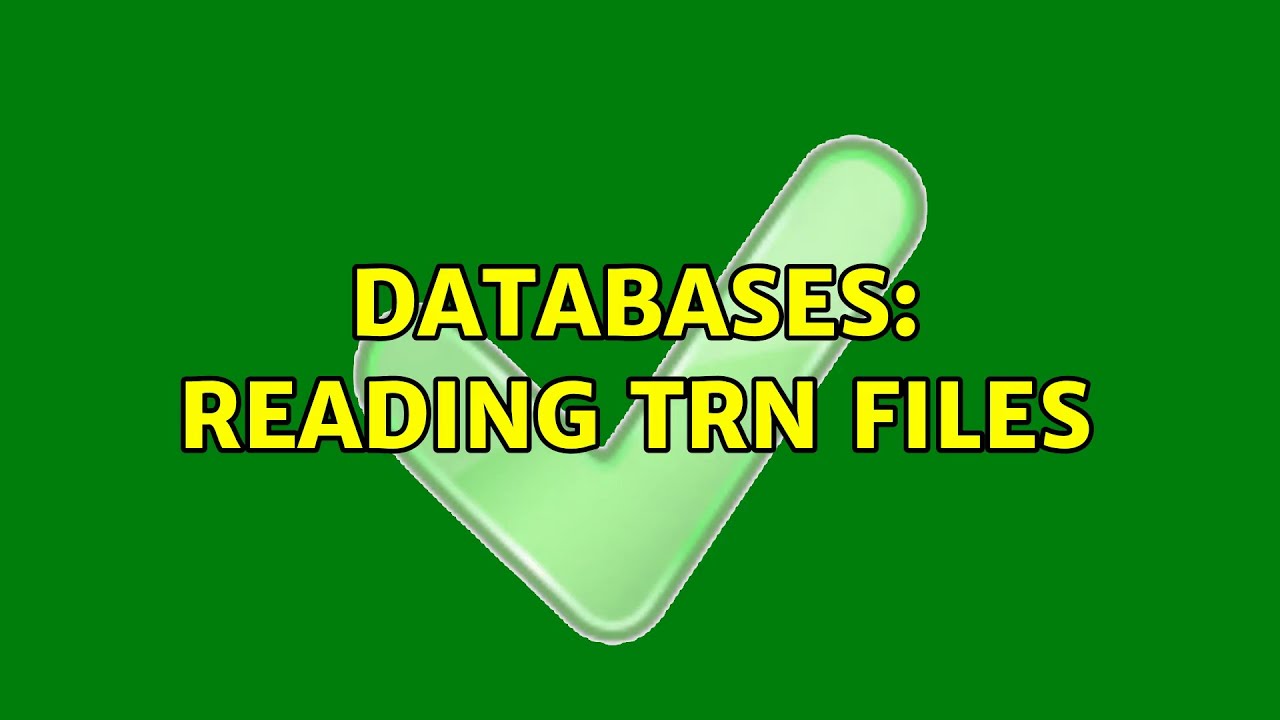 Databases: Reading TRN files - YouTube