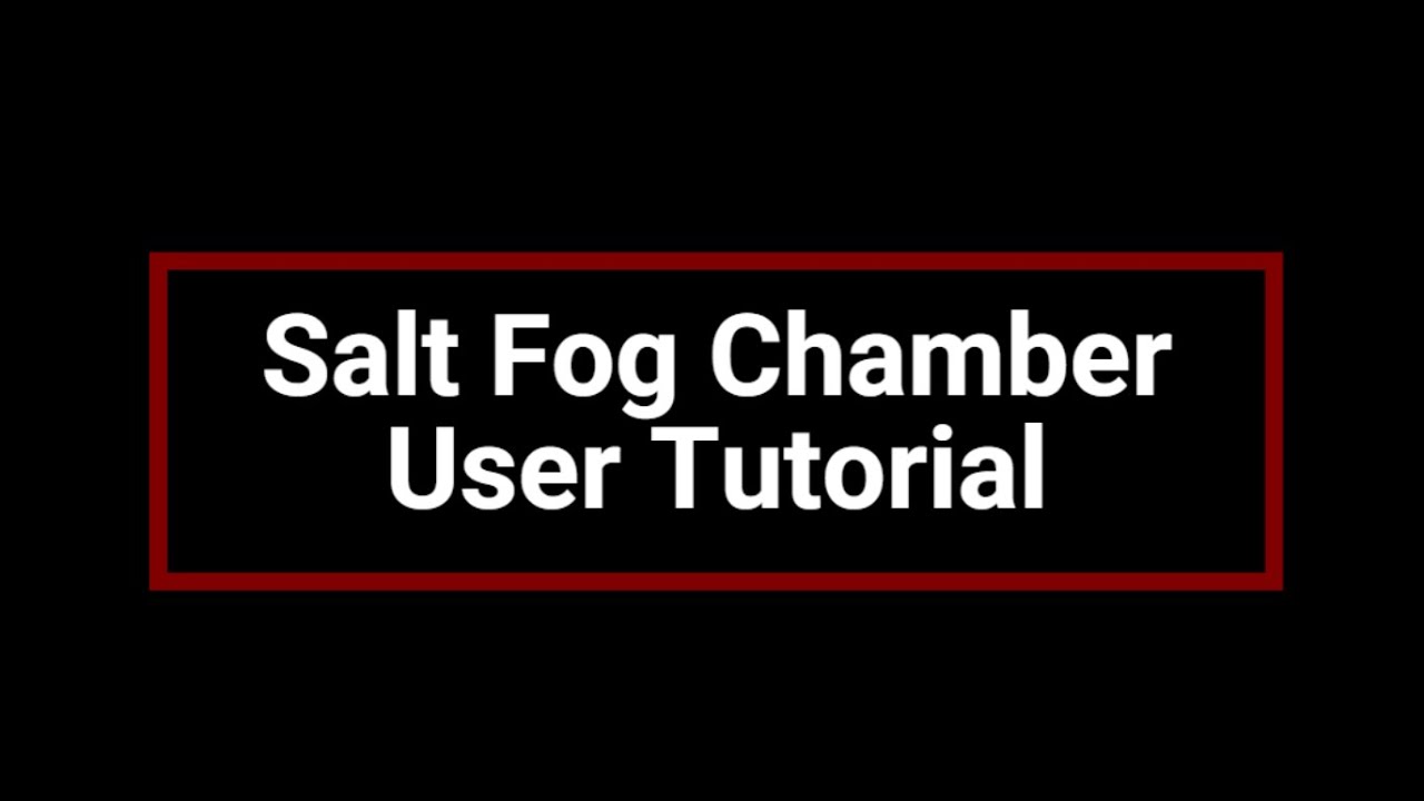 Salt Fog Chamber Operation Tutorial - YouTube