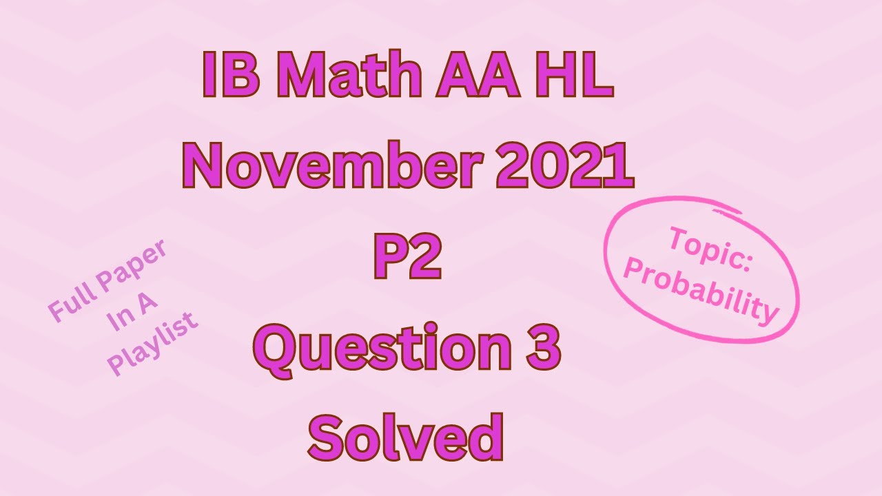 IB Math AA HL November 2021 P2 Section A Q3 Solved - YouTube