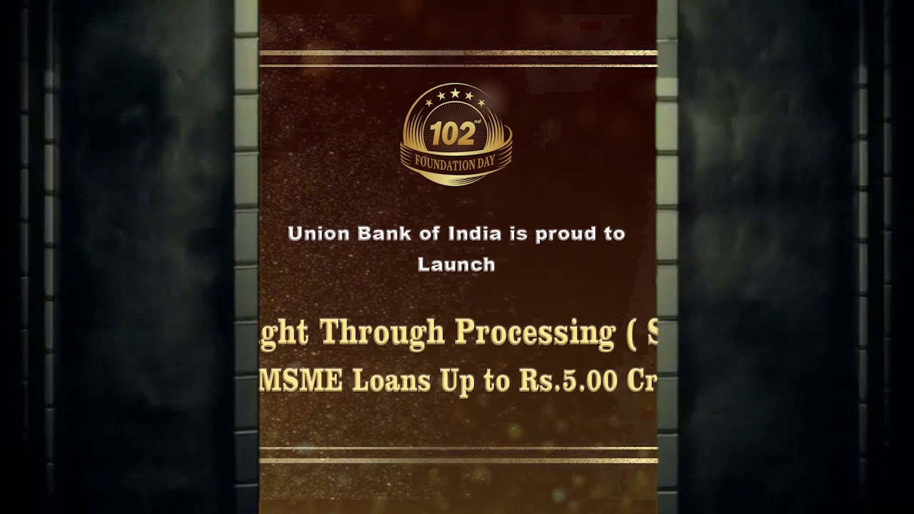 Straight Through Processing (STP) MSME Loan | Union Bank of India - YouTube